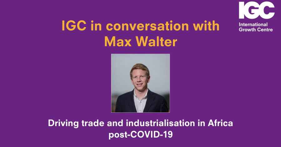 IGC in conversation with Max Walter | International Growth Centre